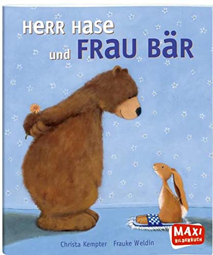 Herr Hase und Frau Bär (MAXI Bilderbuch) : Kempter, Christa, Weldin ...