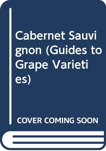 Cabernet Sauvignon (Guides to Grape Varieties): Eyres, Harry ...