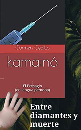 Amazon.com: kamainó: El Presagio (en lengua pemona) (Spanish Edition) eBook : Cedillo, Carmen ...