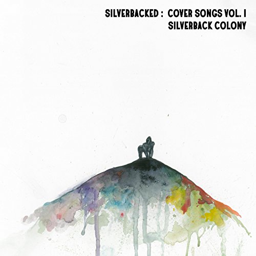Play Silverbacked: Cover Songs, Vol. 1 by Silverback Colony on Amazon Music