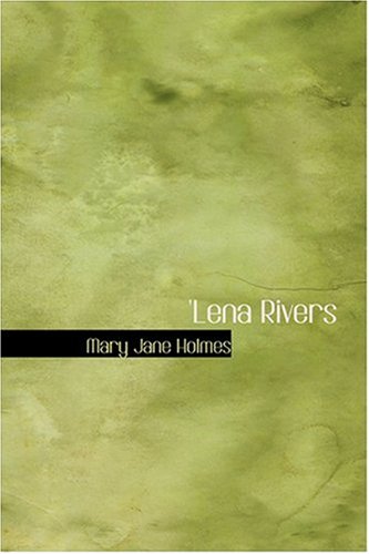 'Lena Rivers: Holmes, Mary Jane: 9780554348810: Amazon.com: Books