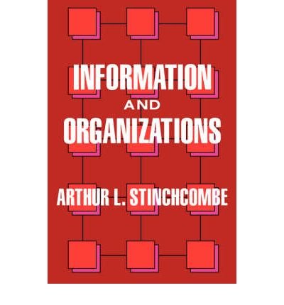 [ INFORMATION AND ORGANIZATIONS BY STINCHCOMBE, ARTHUR L.](AUTHOR ...