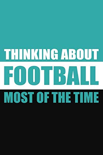Amazon.com: Thinking About Football Most Of The Time: Blank Lined ...