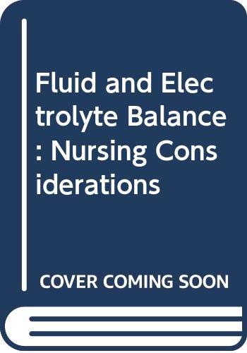 Fluid and Electrolyte Balance: Nursing Considerations: 9780397546152 ...