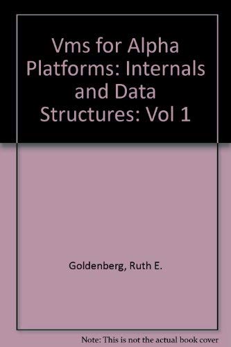 VMS for Alpha Platforms: Internals and Data Structures Preliminary Edition, Volume 1: Goldenberg ...