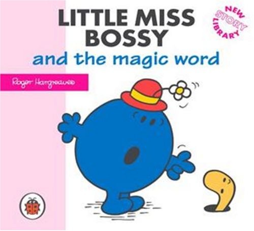 Little Miss Bossy and the Magic Word (Little Miss): Hargreaves, Roger ...