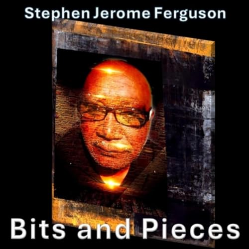 Play Bits and Pieces by Stephen Jerome Ferguson on Amazon Music