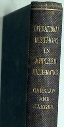 Operational Methods In Applied Mathematics.: Carslaw, H.S., and J.C. Jaeger: Amazon.com: Books