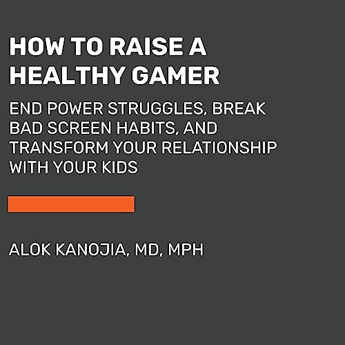 Amazon.com: How to Raise a Healthy Gamer: End Power Struggles, Break ...