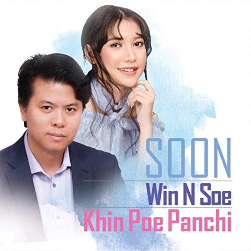 Spiele Soon (feat. Khin Poe Panchi) von Win n Soe feat. Khin Poe Panchi auf Amazon Music ab