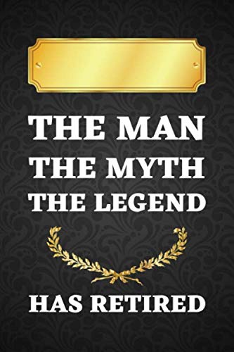 The Man The Myth The Legend: Perfect as a Retirement Gift for Men ...