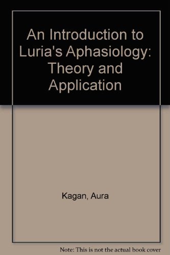 An Introduction to Luria's Aphasiology: Theory and Application ...
