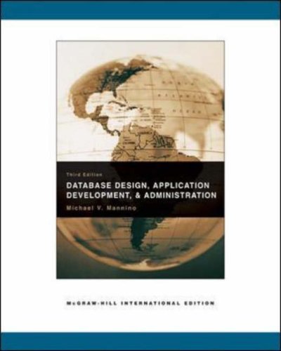 Database Design, Application Development, and Administration. Michael V. Mannino: Michael V ...