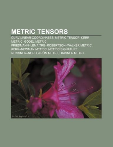 Amazon.co.jp: Metric Tensors: Curvilinear Coordinates, Metric Tensor ...