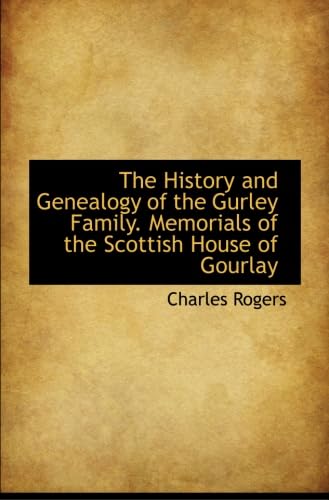 The History and Genealogy of the Gurley Family. Memorials of the ...