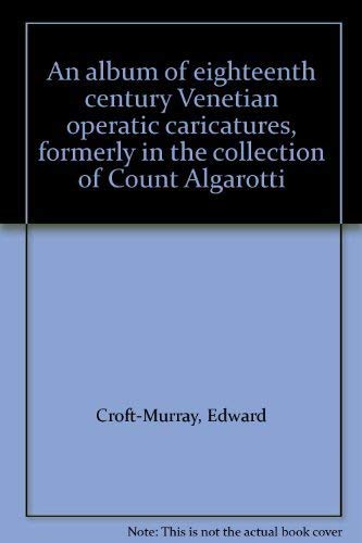 An album of eighteenth century Venetian operatic caricatures, formerly ...