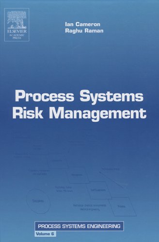 Process Systems Risk Management (Process Systems Engineering Book 6 ...