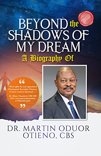 Amazon.com: BEYOND THE SHADOWS OF MY DREAM: A BIOGRAPHY OF DR. MARTIN ODUOR-OTIENO, CBS eBook ...