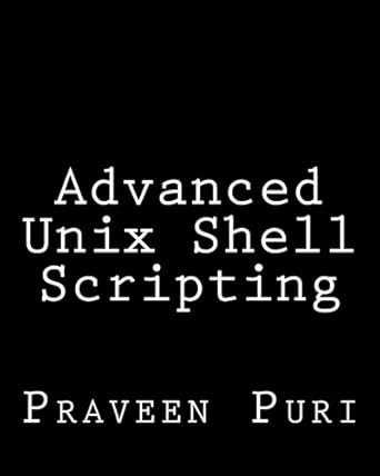 Amazon.com: Advanced Unix Shell Scripting: How to Reduce Your Labor and Increase Your ...