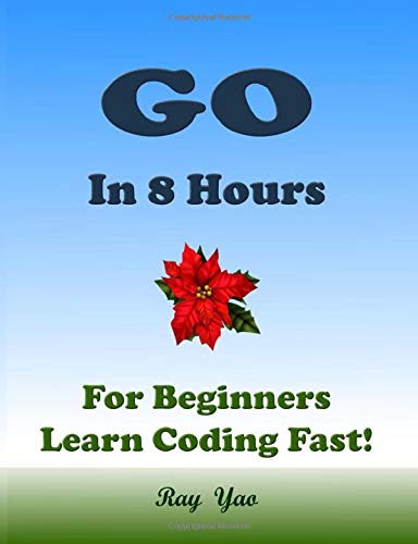 Amazon Go In 8 Hours For Beginners Learn Coding Fast Yao Ray Uml