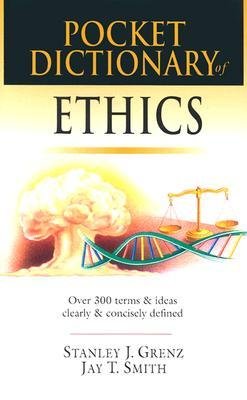 Pocket Dictionary of Ethics: Over 300 Terms & Ideas Clearly & Concisely ...