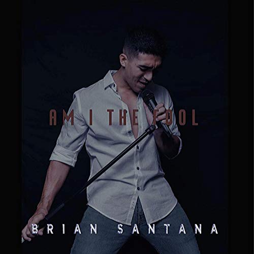 Am I the Fool von Brian Santana auf Amazon Music Unlimited