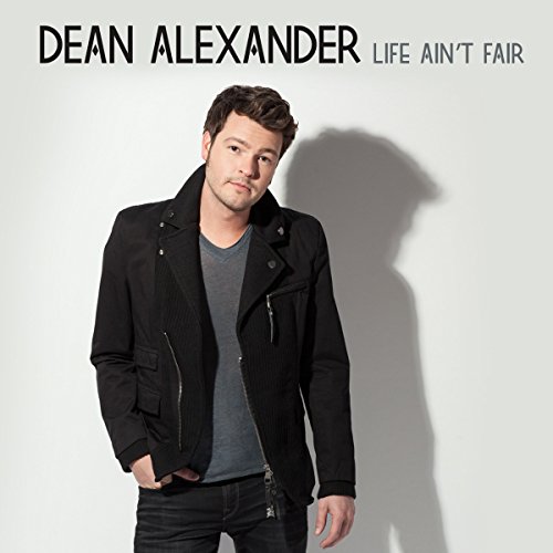 Amazon.com: Life Ain't Fair : Dean Alexander: Digital Music