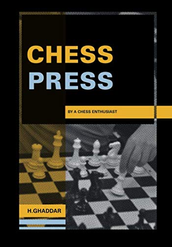 Chess Press: by a chess enthusiast: Ghaddar, Mr. Habib Aziz, Ghaddar ...