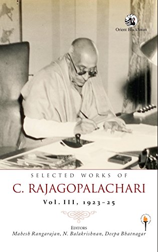 Selected Works of C. Rajagopalachari Volume III, 1923–25 eBook : Mahesh ...