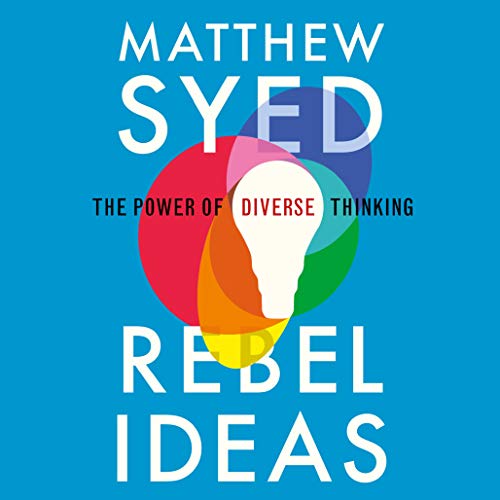 Rebel Ideas: The Power of Diverse Thinking (Audio Download): Matthew ...