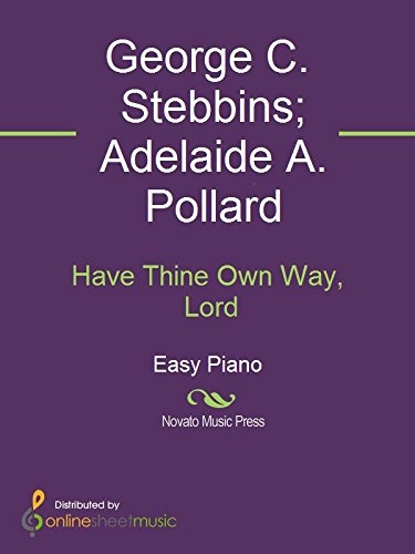 Have Thine Own Way, Lord - Kindle edition by Adelaide A. Pollard ...