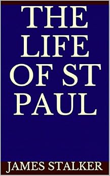 The Life of St Paul eBook : Stalker, James: Amazon.in: Kindle Store