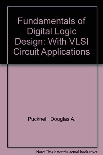 Fundamentals of digital logic design, with VLSI applications (Silicon ...