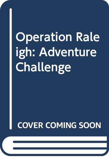 Operation Raleigh: Adventure Challenge: Blashford-Snell, John, Tweedy ...