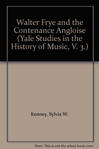 Walter Frye And The Contenance Angloise (Yale Studies in the History of ...