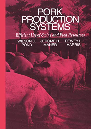 Pork Production Systems: Efficient Use of Swine and Feed Resources (AVI ...