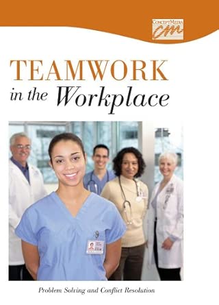 Teamwork in the Workplace: Problem Solving and Conflict Resolution ...