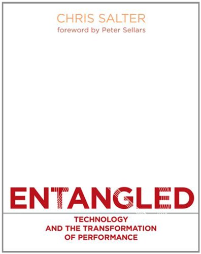 Entangled: Technology and the Transformation of Performance: Chris ...