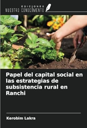 Papel del capital social en las estrategias de subsistencia rural en ...