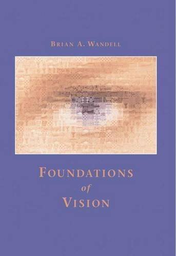 Foundations of Vision by Brian A. Wandell (1995-05-03): Brian A ...