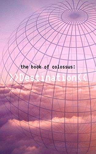 Amazon.com: Destination (The Book of COLOSSUS 4) eBook : Sebastian ...