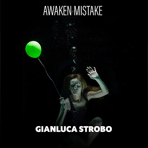 Amazon MusicでGianluca StroboのAwaken Mistakeを再生する