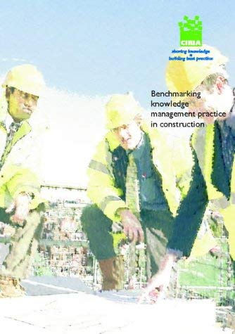 Benchmarking Knowledge Management Practice In Construction Unknown