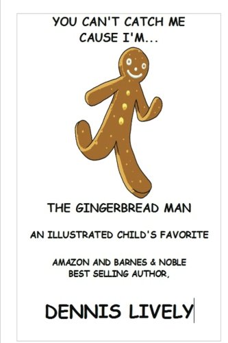 You Can't Catch Me Cause I'm The Gingerbread Man: Lively, Dennis ...