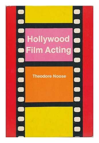 Hollywood film acting: Theodore Noose: 9780498022074: Amazon.com: Books