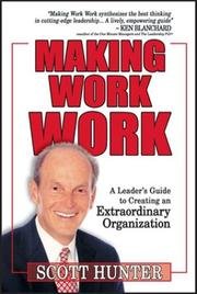 Making Work Work - Leader's Guide To Creating An Extraordinary ...