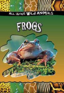 Frogs (All About Wild Animals): Editorial Staff, Gareth: 9780836841848 ...