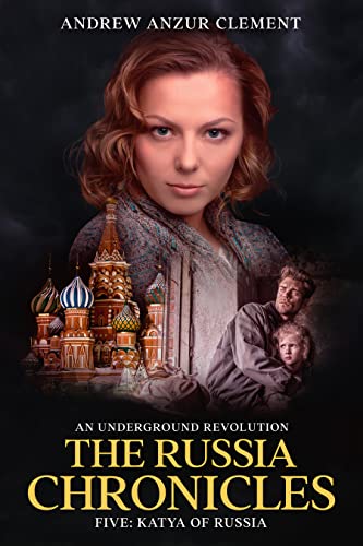 The Russia Chronicles. An Underground Revolution. Five: Katya of Russia ...