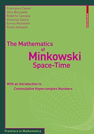 The Mathematics of Minkowski Space-Time: With an Introduction to Commutative Hypercomplex ...