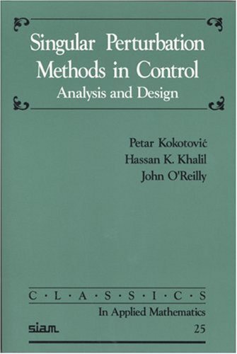 Singular Perturbation Methods in Control: Analysis and Design: 25: Buy Online at Best Price in ...